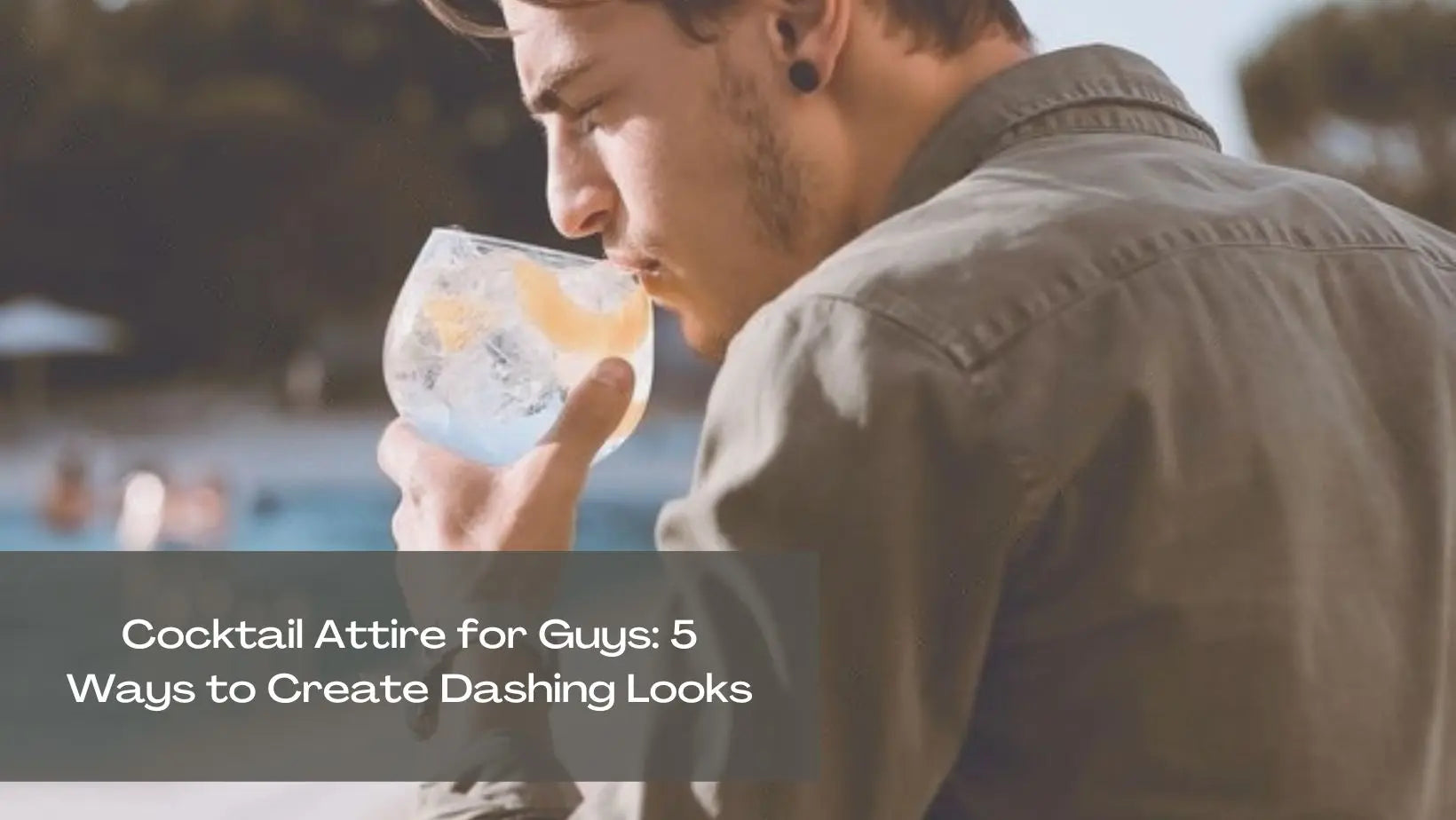 Cocktail Attire for Guys: 5 Ways to Create Dashing Looks – Salty ...