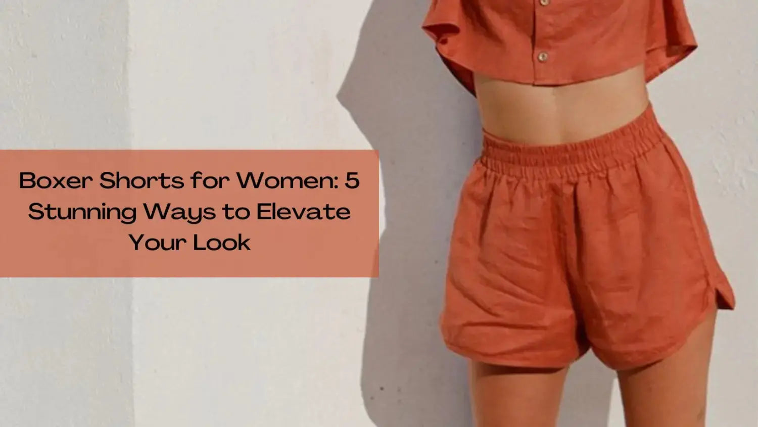 Boxer Shorts for Women: 5 Stunning Ways to Elevate Your Look – Salty ...