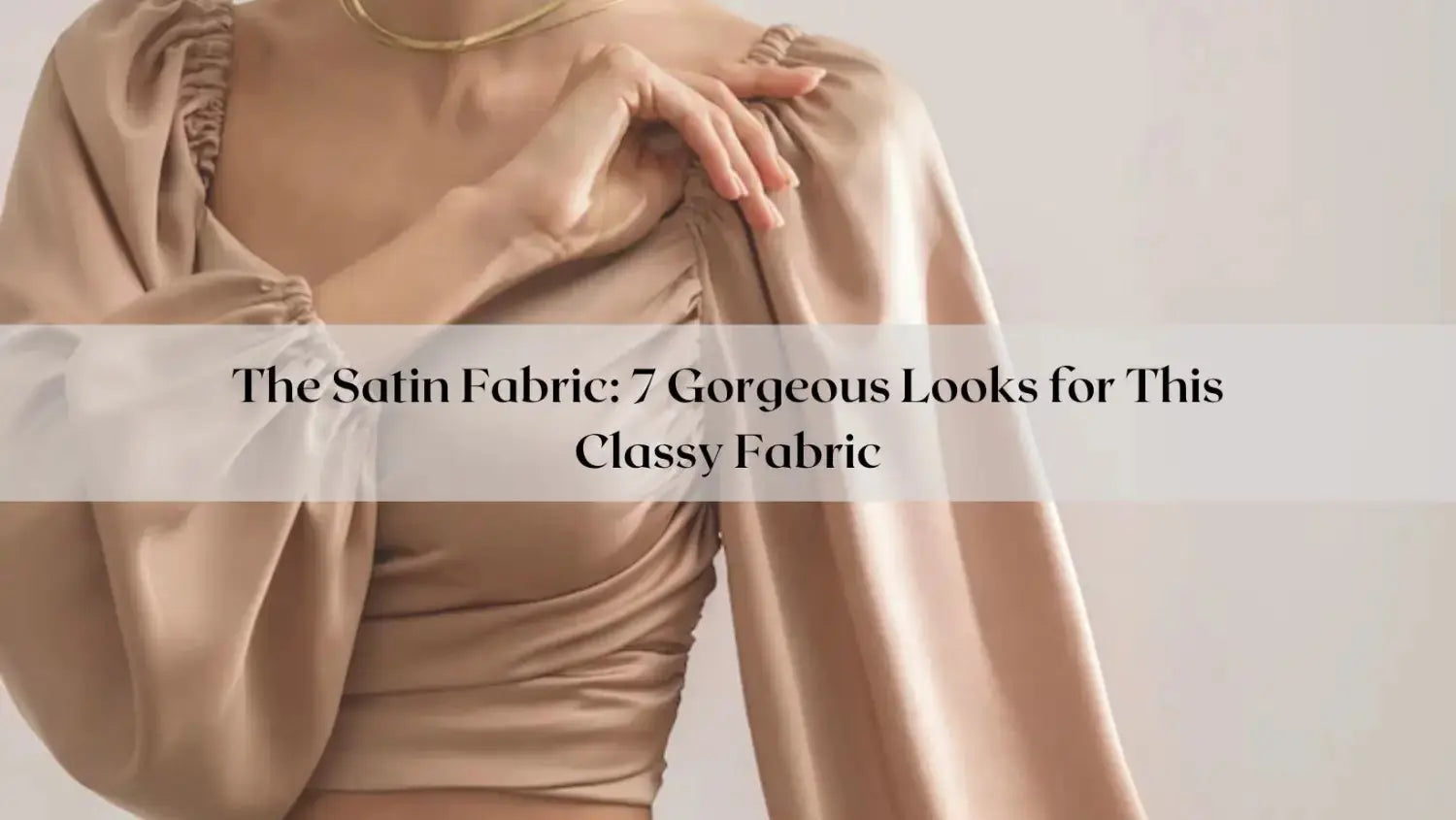 The Satin Fabric: 7 Gorgeous Looks for This Classy Fabric – Salty ...